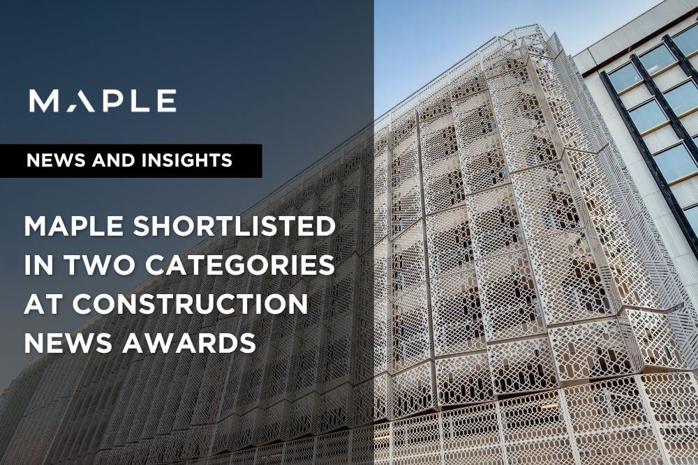 Maple shortlisted in two categories at the Construction News Awards